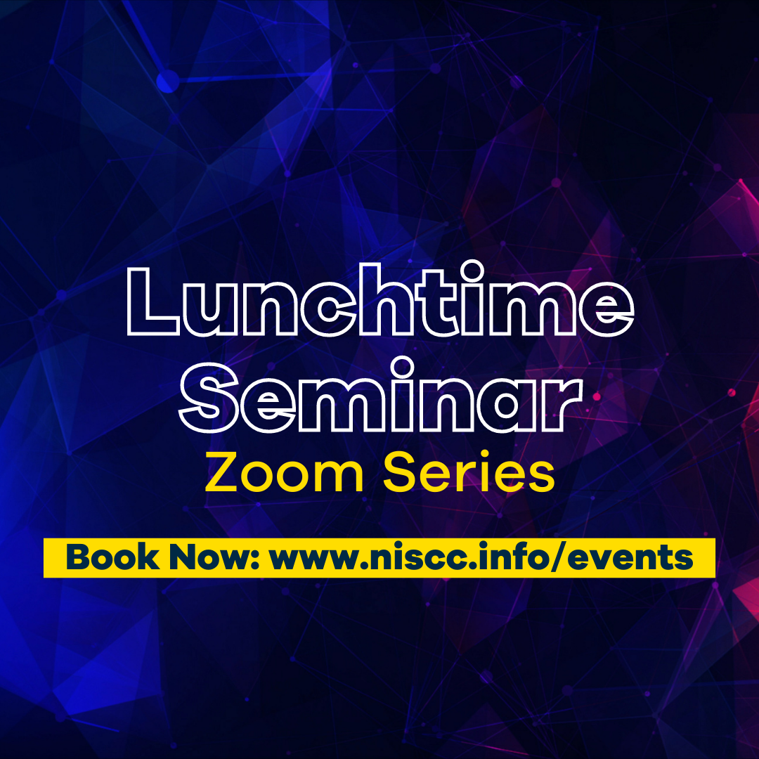 Lunchtime Seminar Zoom Series - NISCC