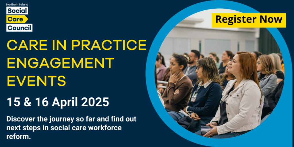 Upcoming Care in Practice Engagement Events from the Social Care ...