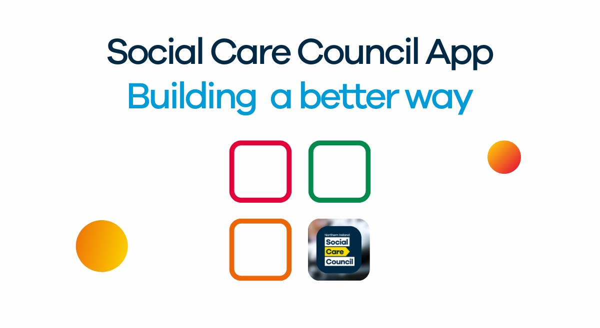Building a better way – Social Care Council launches new App - NISCC